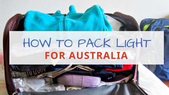23 Packing Tips for Australia - How to travel light and stressfree