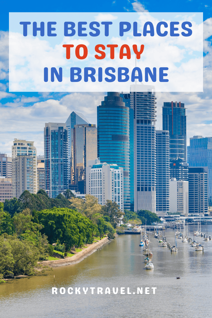 Where To Stay In Brisbane: 7 Best Areas - Rocky Travel